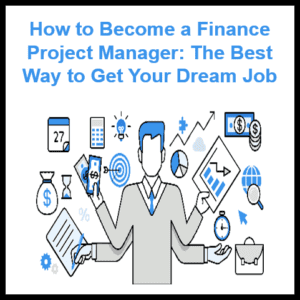 The Ultimate Guide to Becoming a Finance Project Manager - skillfine